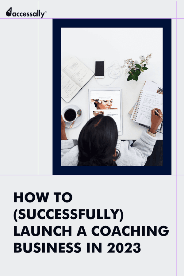 How to Start a Coaching Business in 2023 (And Succeed)